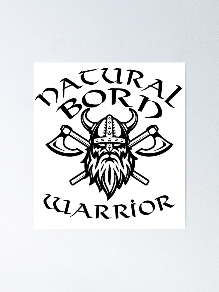 "NATURAL BORN WARRIOR V2" Poster for Sale by TheBlessedTip | Redbubble