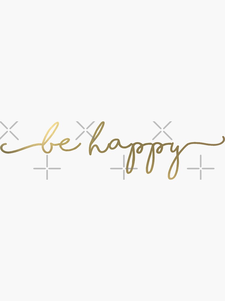 "be happy" Sticker by Designs111 | Redbubble