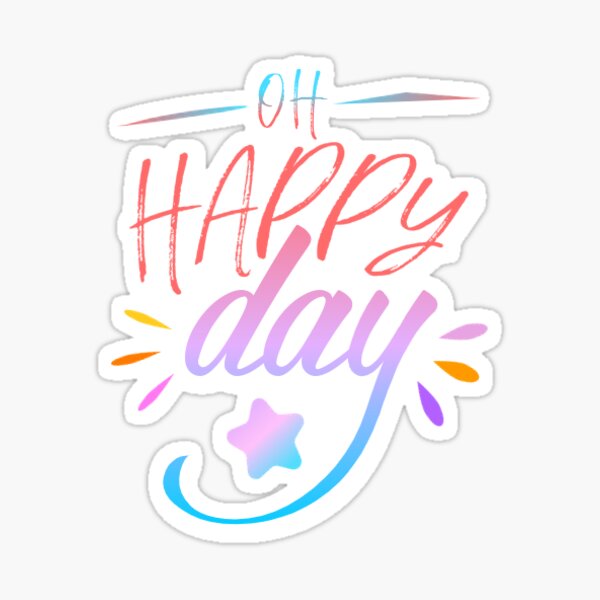 "oh Happy day" Sticker by kmafamily | Redbubble