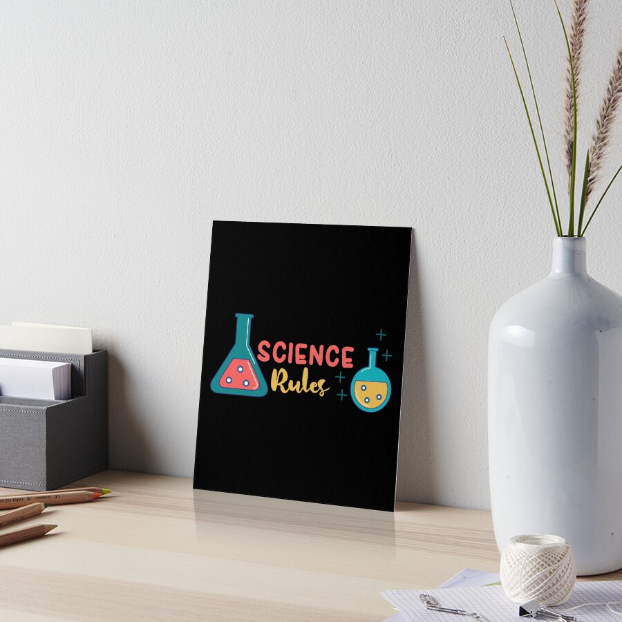 "SCIENCE RULES" Art Board Print by kalit-designs | Redbubble