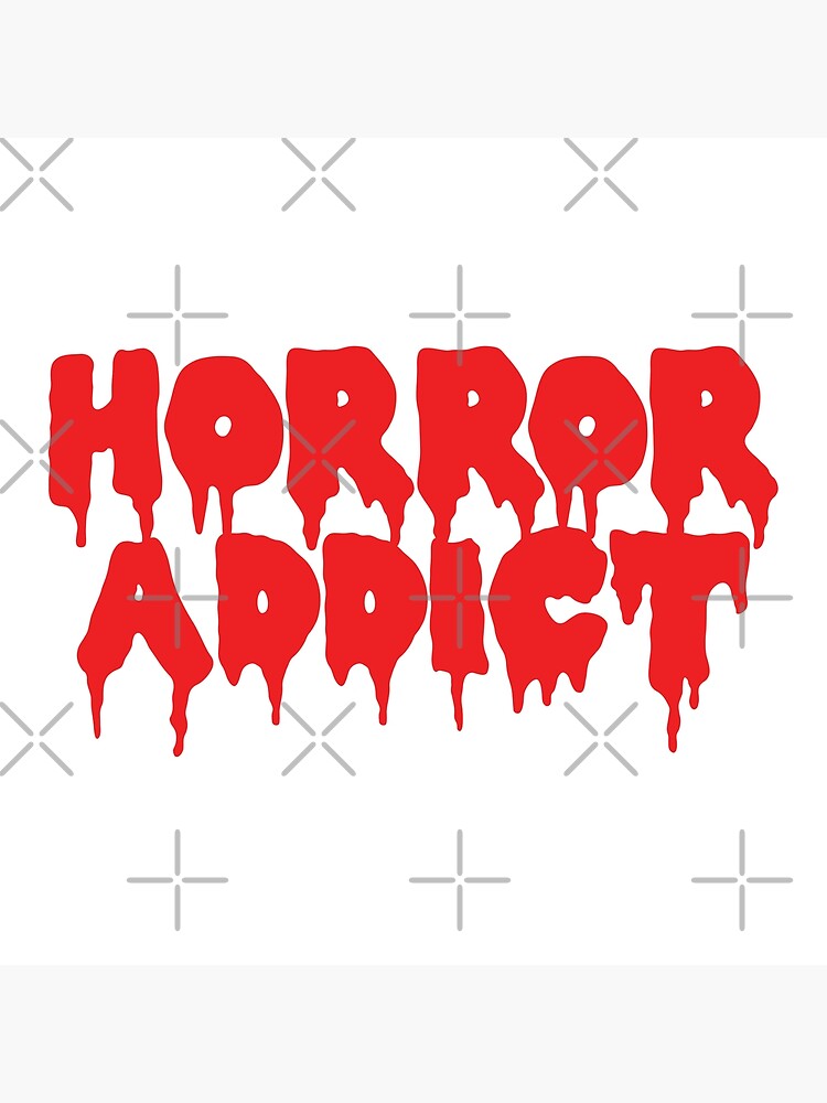"Horror Addict - Horror Movies Lover / white background" Poster for ...