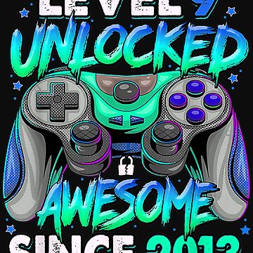 "Level 9 Unlocked Awesome Since 2013 9th Birthday Gaming" Poster for ...