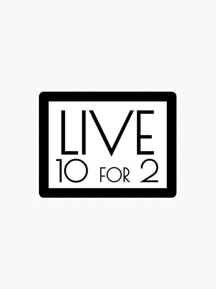 "Live Ten for Two camp sticker" Sticker for Sale by devonmaxx | Redbubble