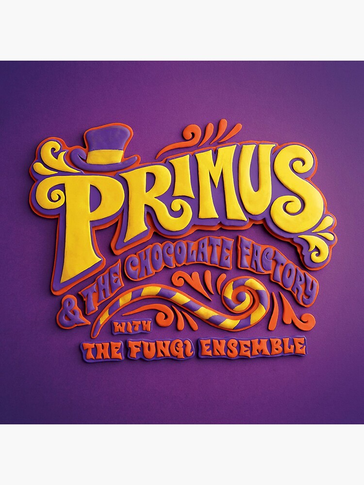 "Primus primus the chocolate factory with the fungi ensemble" Sticker ...