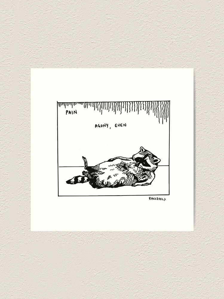 "Pain - agony, even (prints, cards & posters)" Art Print by raccdaily | Redbubble