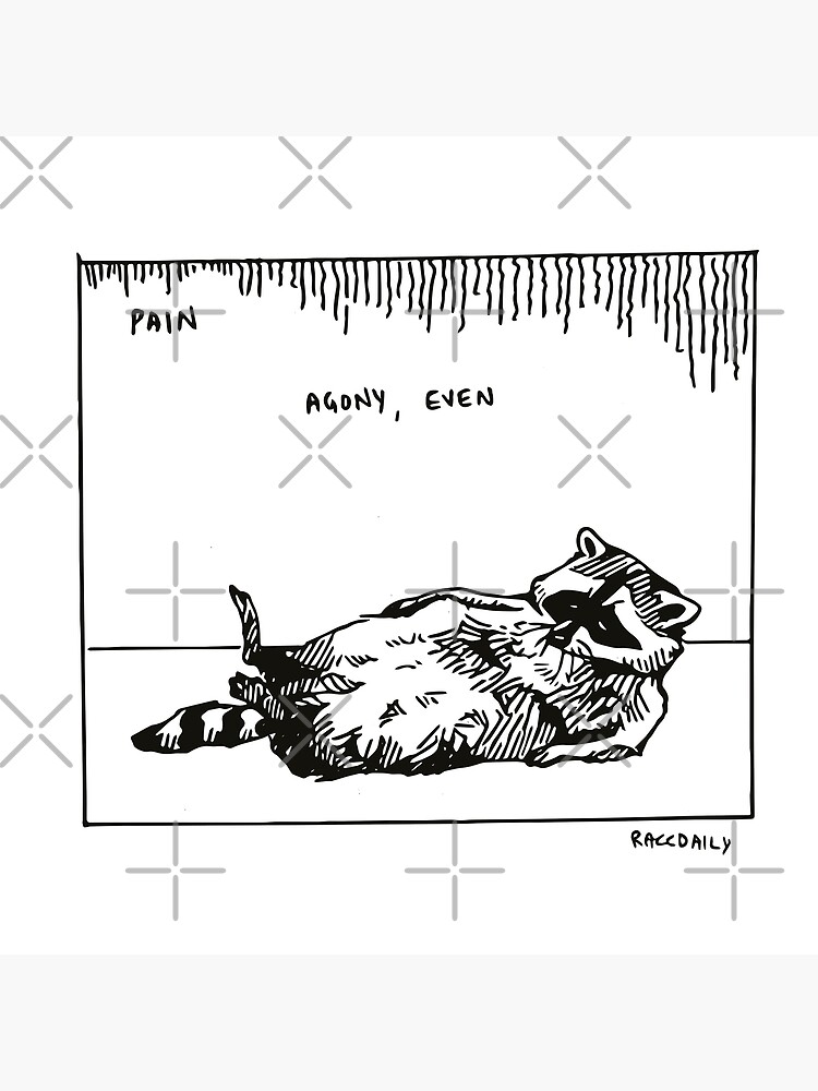"Pain - agony, even (prints, cards & posters)" Art Print by raccdaily | Redbubble