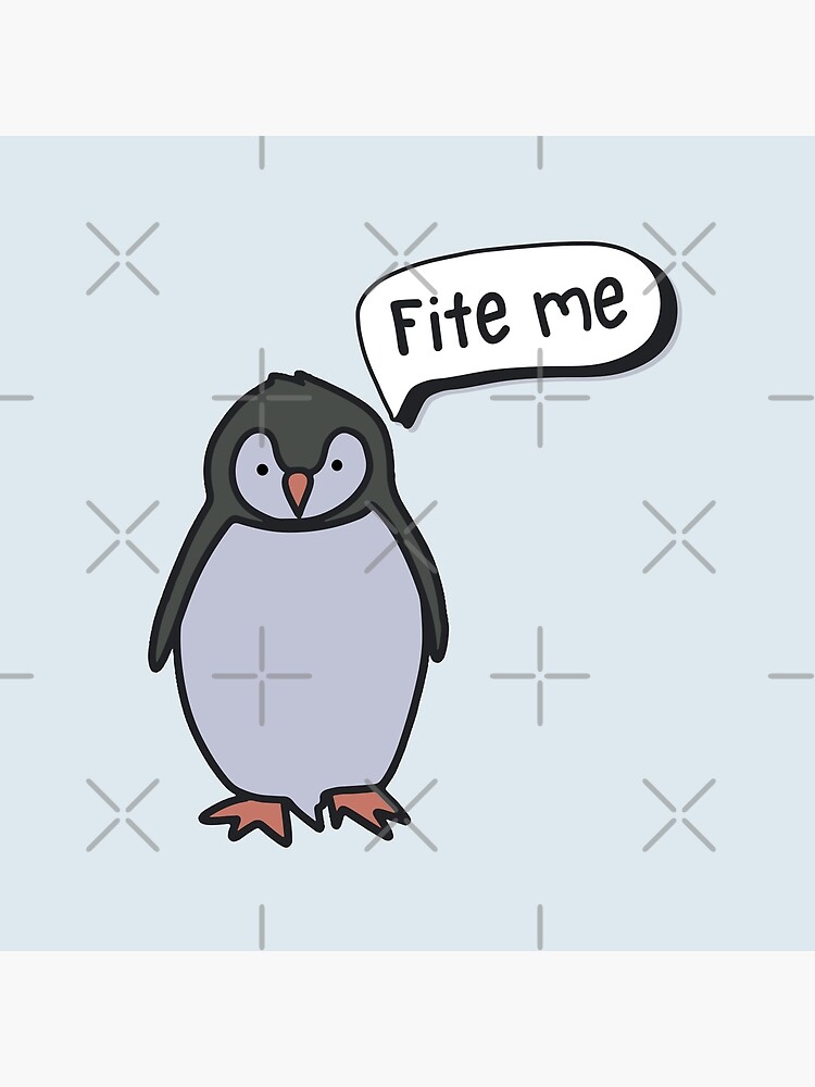 "Penguin Meme fite me" Poster for Sale by KIVARTON | Redbubble