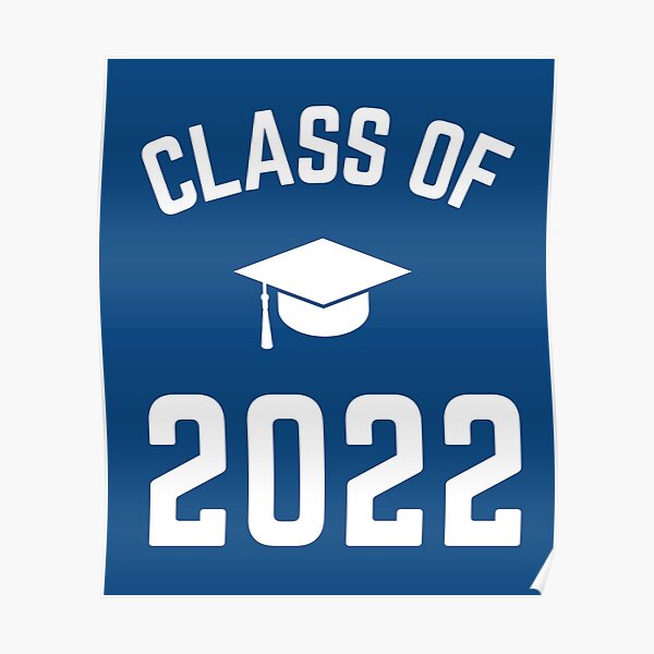 "Class of 2022" Poster for Sale by SpringPetals | Redbubble
