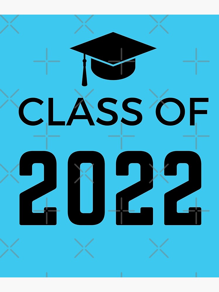"Class of 2022" Poster for Sale by SpringPetals | Redbubble