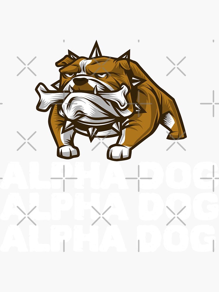 " ALPHA DOG ALPHA DOG ALPHA DOG - Chest & Back Designs" Sticker by HIGH ...