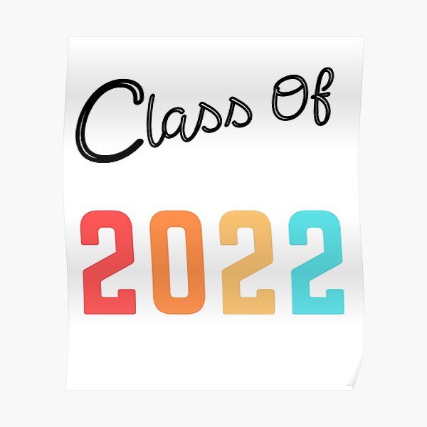 "Class of 2022" Poster by SpringPetals | Redbubble