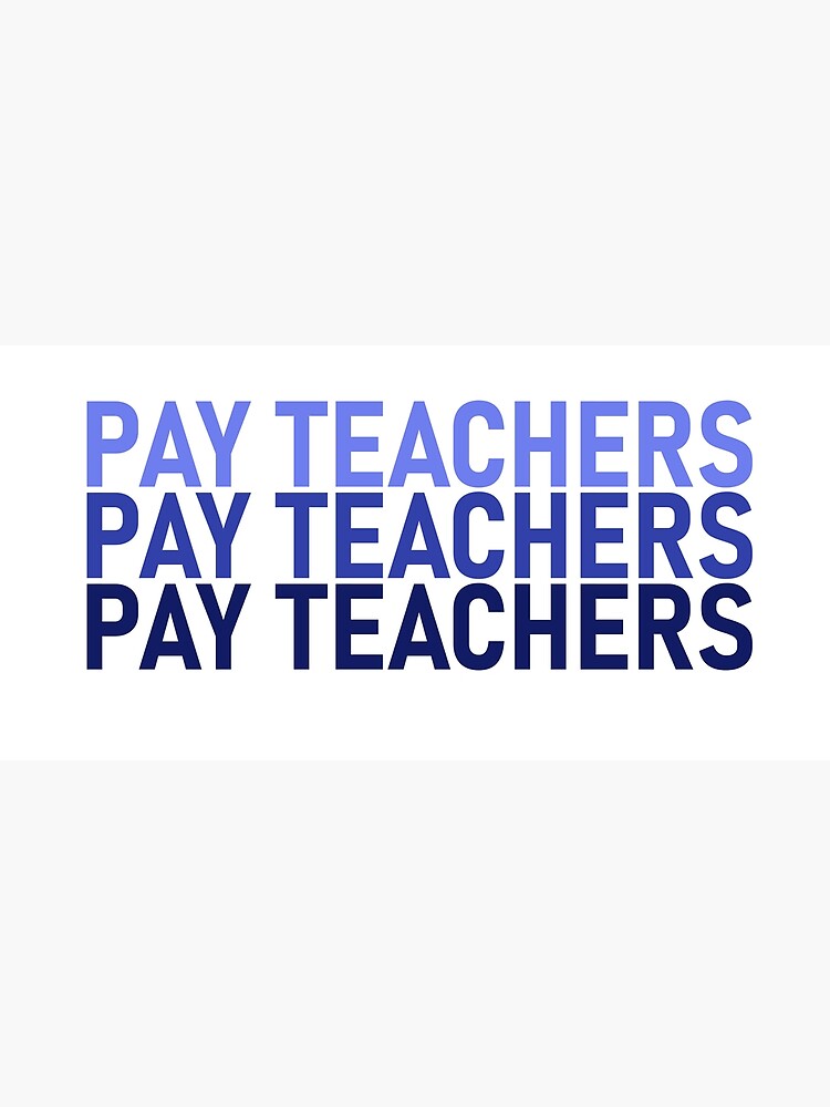 "Pay Teachers!" Art Print for Sale by Soft-heart-art | Redbubble