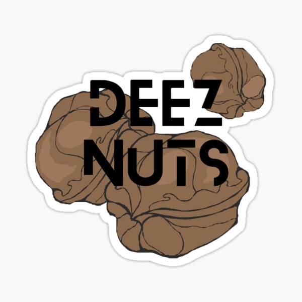 "GOING DEEZ NUTS" Sticker for Sale by Thevibzs | Redbubble
