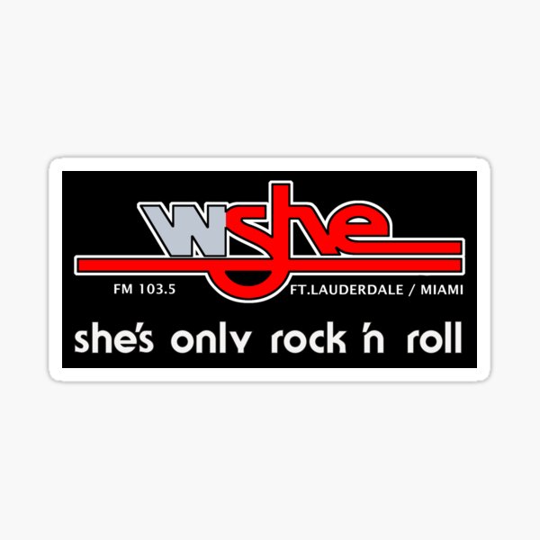 "WSHE FM 103.5 She's Only Rock 'N Roll" Sticker by Framerkat | Redbubble