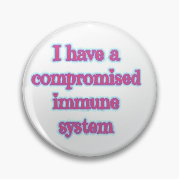 I Have A Compromised Immune System Autoimmune Pin The Immune System