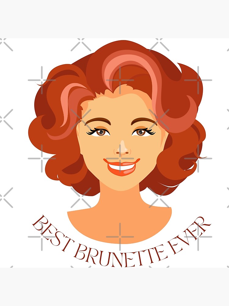 "Best Brunette Ever" Poster for Sale by LilysDesignShop | Redbubble