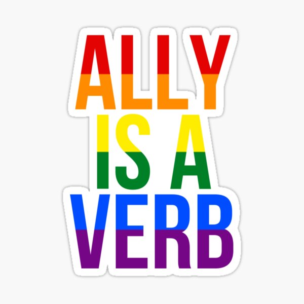 "ALLY IS A VERB" Sticker by Ch00sy | Redbubble