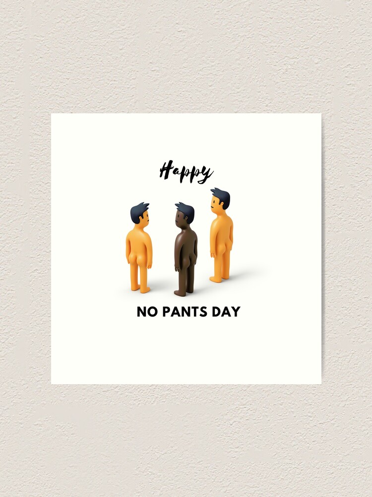 "Happy No Pants Day, No Pants No Problem " Art Print by Marshmello ...