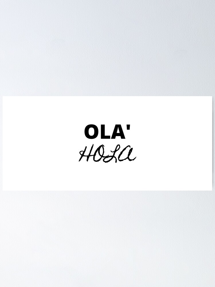 "Ola Hola Hello Greetings" Poster by Bzsar | Redbubble