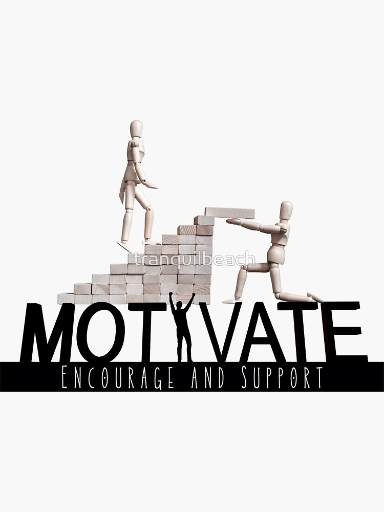 "Motivate, Encourage, and Support design is sure to start conversations ...