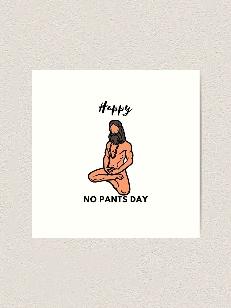 "Happy No Pants Day, No Pants No Problem " Art Print for Sale by Marshmello- | Redbubble
