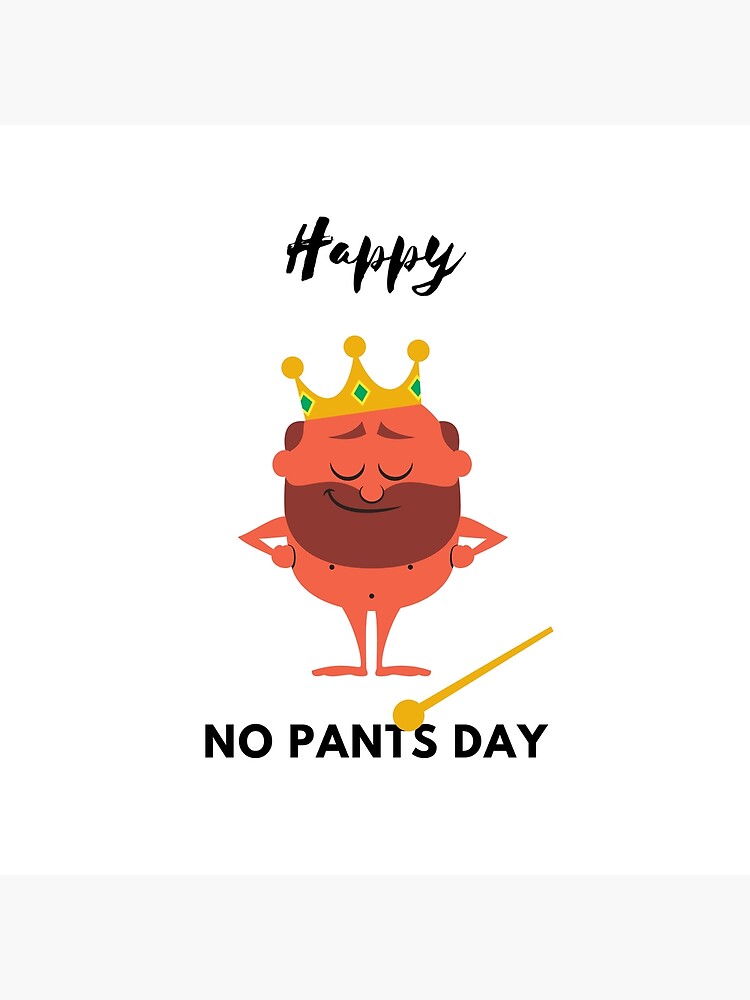 "Happy No Pants Day, No Pants No Problem " Photographic Print for Sale ...