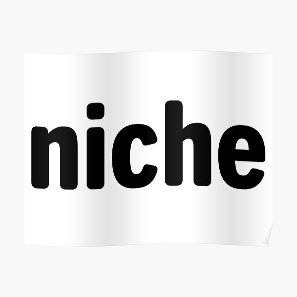 "Niche" Poster for Sale by Press82 | Redbubble