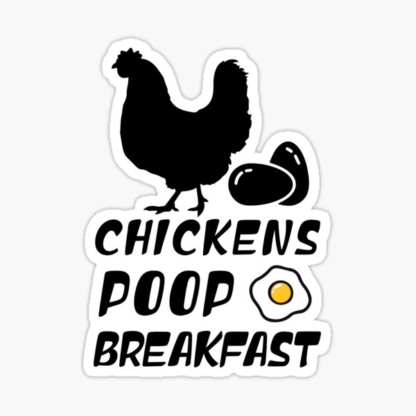 "Funny Chickens Poop Breakfast Funny sarcastic artwork humor Design ...