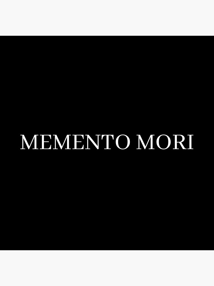 "Memento Mori, Remember Death, Latin Quote (White Font)" Poster by ...