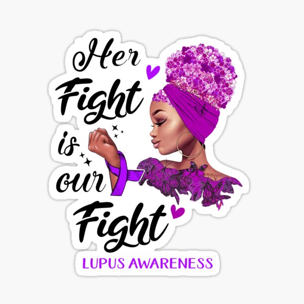 "Lupus Awareness - Her Fight is Our Fight" Sticker for Sale by ...