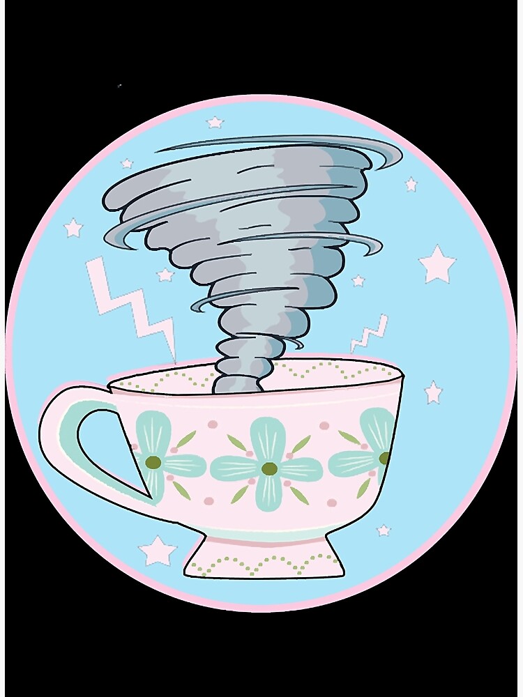 "Tornado in a teacup " Poster for Sale by BrianPa3282957 | Redbubble