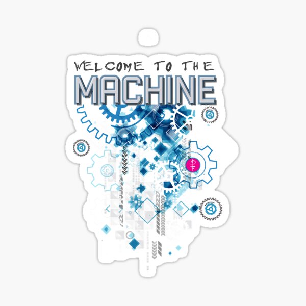 "Welcome to the Machine " Sticker by JacobPe6553737 | Redbubble