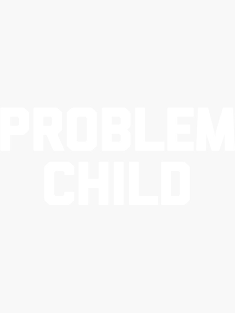 "Problem Child " Sticker by redamoda | Redbubble