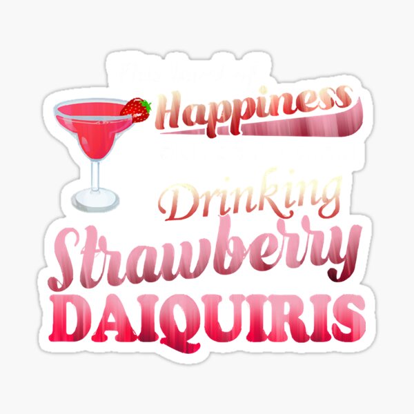 "STRAWBERRY DAIQUIRIS A FRUITY RUM FAVORITE " Sticker by Christi1692411 ...