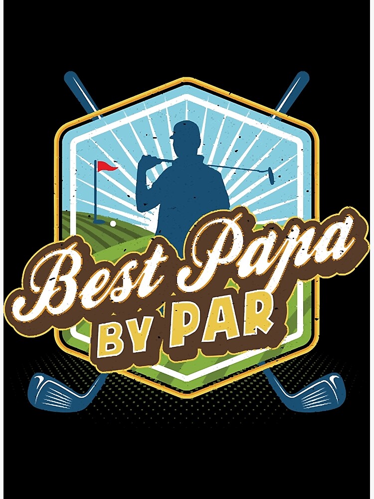 Póster «Best Papa by Par Día del Padre Papá Golf» de Benjami9684957 ...