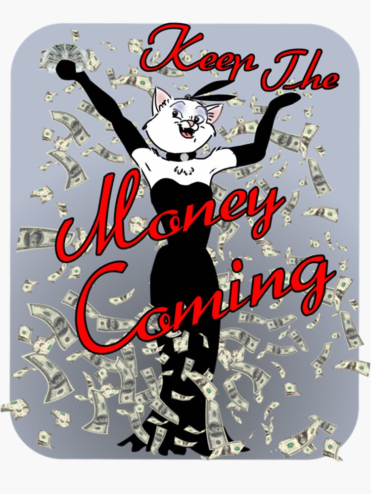 Pegatina «Keep the Money Coming un gato de dibujos animados de pie en ...