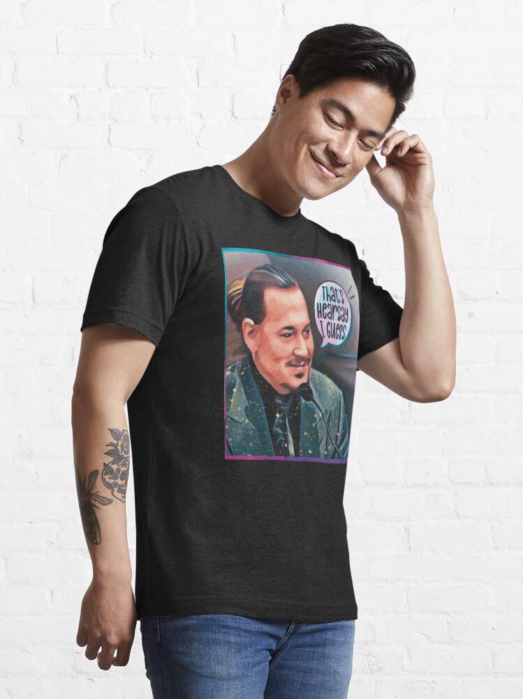 "Johnny Depp That’s Hearsay, I Guess funny trial meme" T-shirt for Sale ...