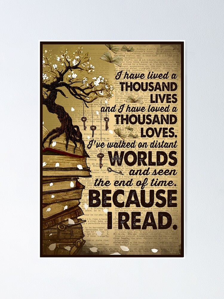 "Reading I have lived a thousand lives" Poster for Sale by Sineure98 ...