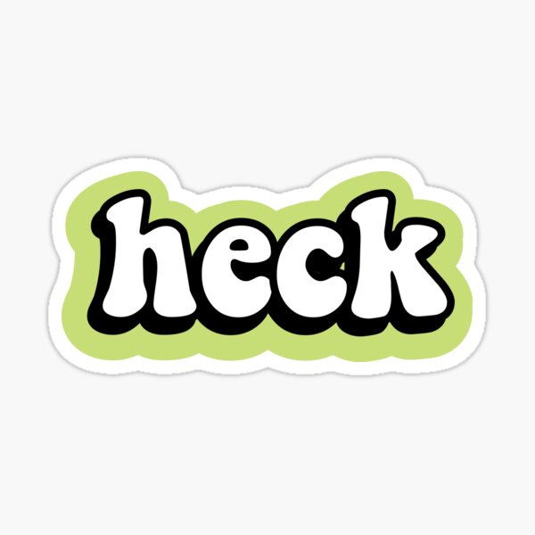 "Heck" Sticker by Smartmerch99 | Redbubble