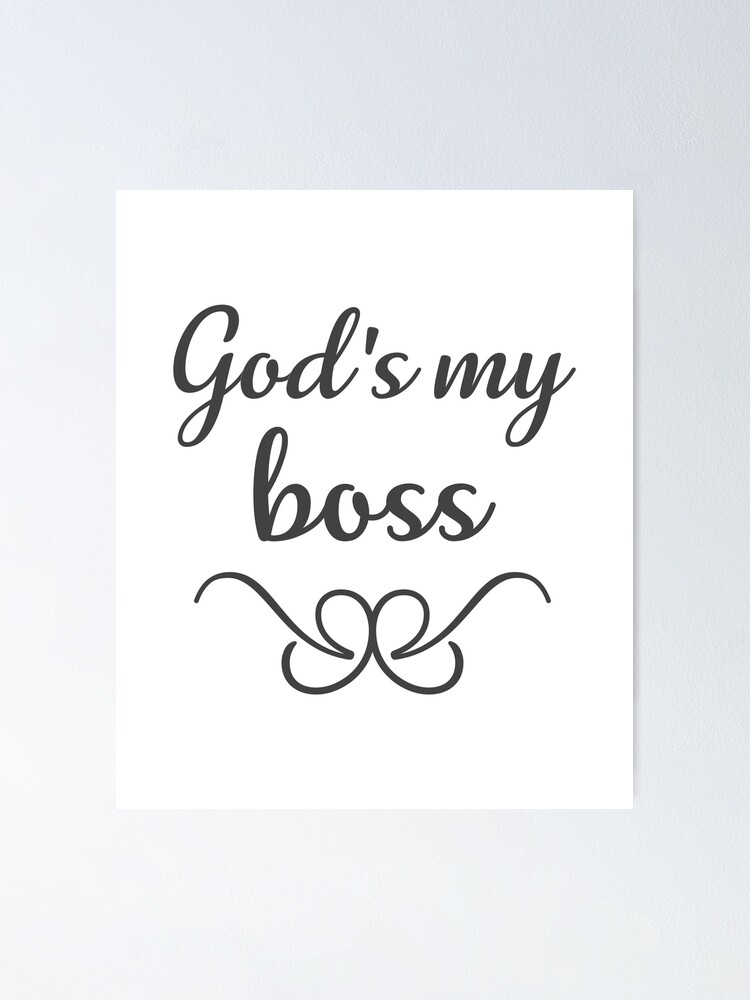 "Christian Design - God is My Boss" Poster for Sale by simplydesignart ...