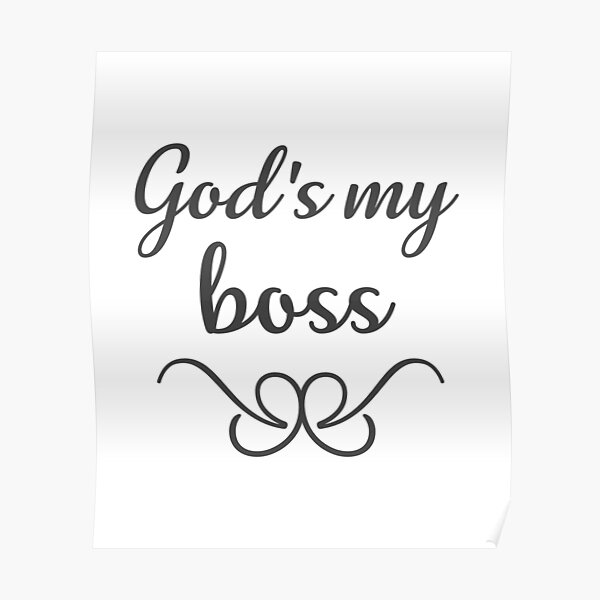 "Christian Design - God is My Boss" Poster for Sale by simplydesignart ...