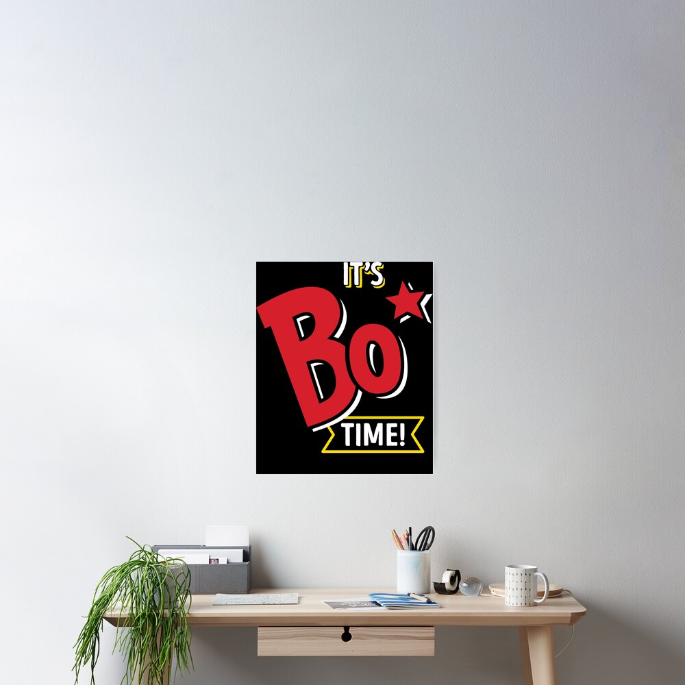 "It's Bo Time! - Bojangles " Poster for Sale by JOHNPWAGNER | Redbubble