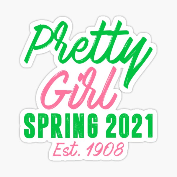 "Pretty Girl Spring 2021 Est.1908, Alpha Kappa Aka Sorority SPR 21 ...