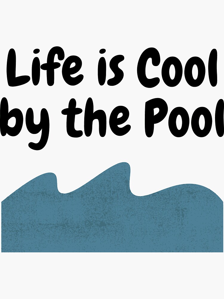 "Life is Cool by the Pool" Sticker by babildes | Redbubble
