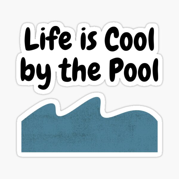 "Life is Cool by the Pool" Sticker by babildes | Redbubble