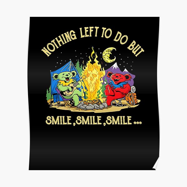 "Nothing-Left-to-do-but-Smile-Smile-Smile-Shirt" Poster by BuckelLiese ...
