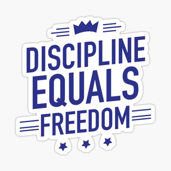 "Discipline Equals Freedom - Motivational" Sticker by Dip-Art | Redbubble