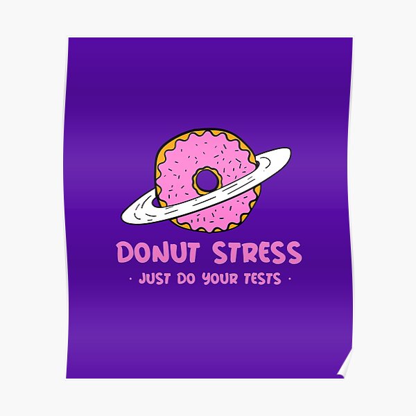 Póster «Donut Stress Just Test, ingeniero de control de calidad de ...