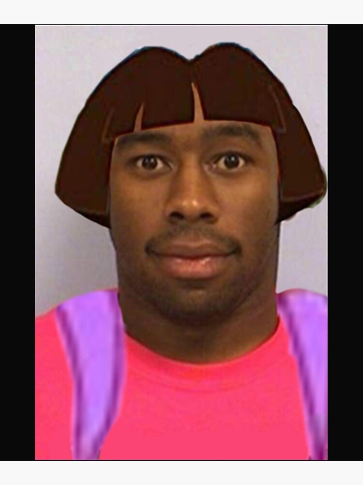 "Tyler the DORA Tyler.The Creato" Poster for Sale by Correurst | Redbubble