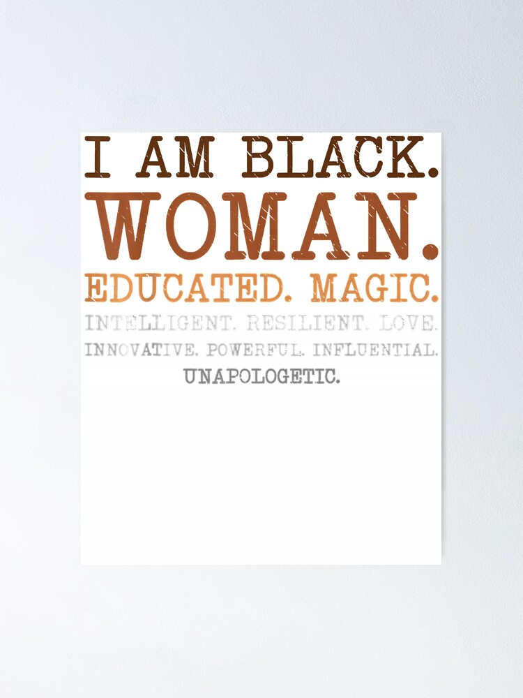 "I Am Black Woman Educated Melanin Black History Month " Poster for ...